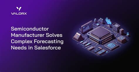 Semiconductor Manufacturer Solves Complex Forecasting Needs In Salesforce