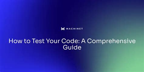 How To Test Your Code A Comprehensive Guide Machinets Blog