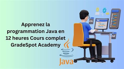 apprenez la programmation java en 12 heures cours complet gradespot
