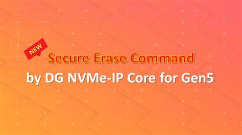 nvme ip gen5 introducing the secure erase command design gateway s
