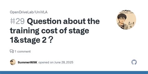 Question About The Training Cost Of Stage 1andstage 2？ · Issue 29 · Opendrivelabunivla · Github
