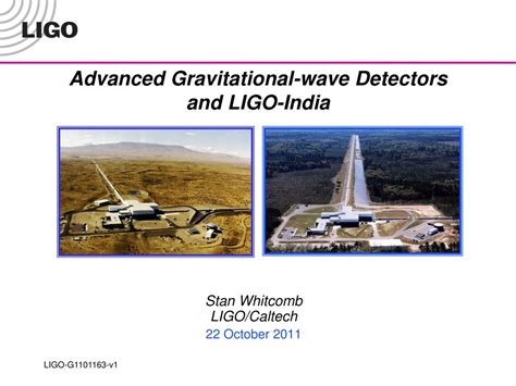 Ppt Advanced Gravitational Wave Detectors And Ligo India Powerpoint Presentation Id 6301824