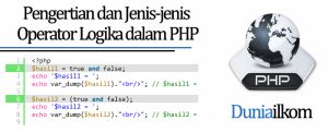 Pengertian Dan Jenis Jenis Operator Logika Dalam PHP Duniailkom