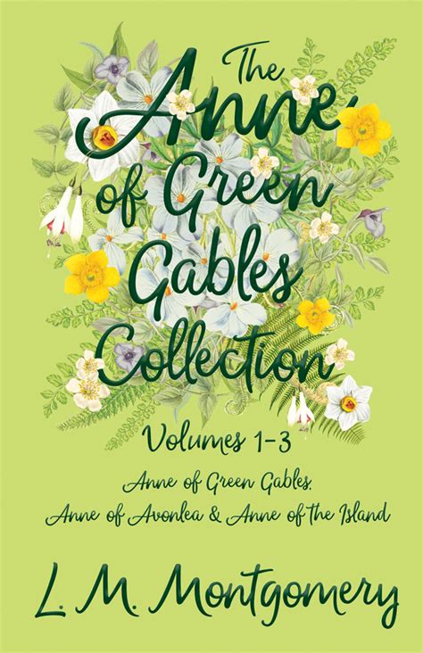 The Anne Of Green Gables Collection By L M Montgomery