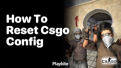 How To Reset CS GO Config Playbite