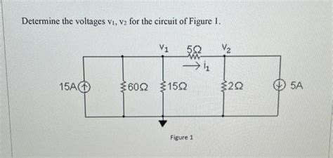 Solved Determine The Voltages V1 V2 For The Circuit Of Chegg Com