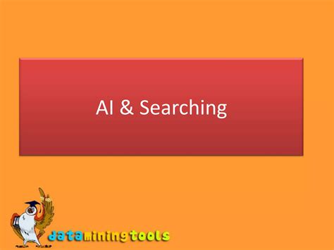 AI: AI & Searching | PPTX | Computing | Technology & Computing