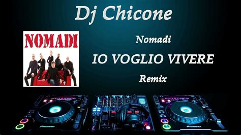 Nomadi - Io voglio vivere (Dj Chicone Remix) - YouTube