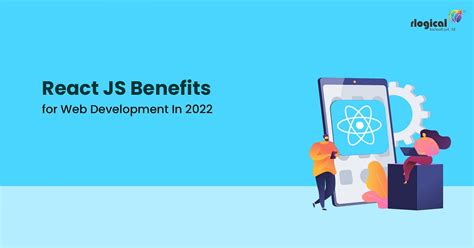 React Js Benefits For Web Development In 2022 By Rlogical Techsoft Medium
