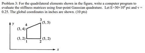 solved problem 3 for the quadrilateral elements shown in
