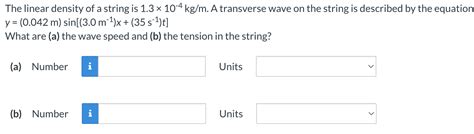 Solved The Linear Density Of A String Is 1 3 Times