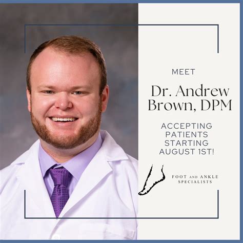 Foot Were Excited To Welcome Dr Andrew Brown Dpm To Our Podiatry