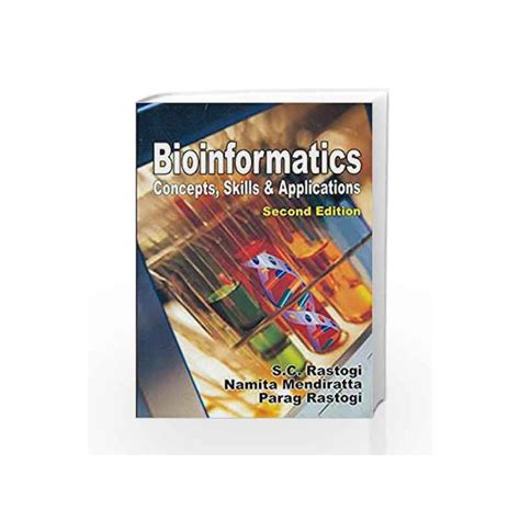 Bioinformatics Concepts Skills And Applications By S C Rastogi Buy