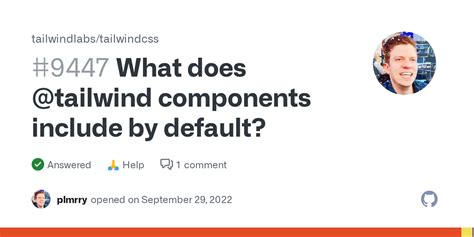 What Does Tailwind Components Include Default · Discussion 9447 · Tailwindlabstailwindcss
