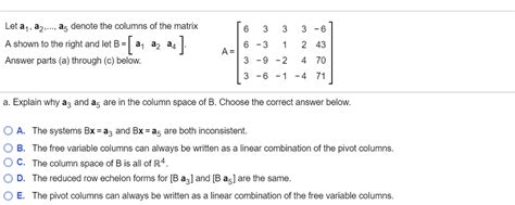 solved let a1 a2 a5 denote the columns of the matrix a