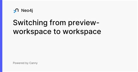 switching from preview workspace to workspace voters neo4j