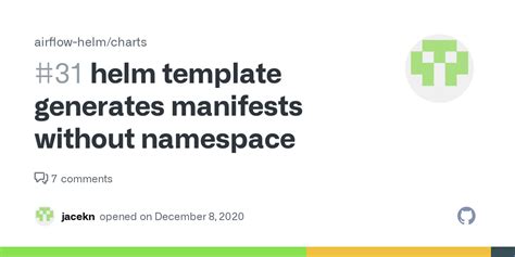 Helm Template Generates Manifests Without Namespace Issue Airflow Helm Charts Github