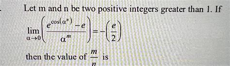 Answered Let M And N Be Two Positive Integers Greater Than 1 If Ecos