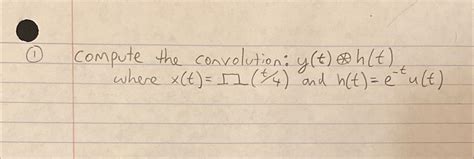 solved 1 ﻿compute the convolution y t convolute h t
