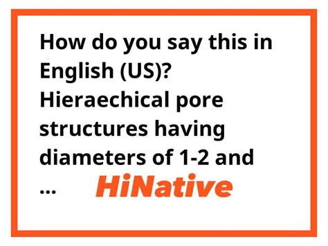 How Do You Say Hieraechical Pore Structures Having Diameters Of 1 2