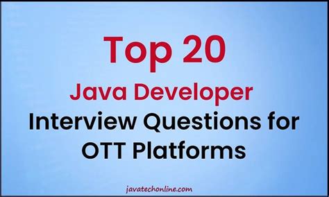 Top 20 Interview Questions For Operation Java Ott Platform Developers