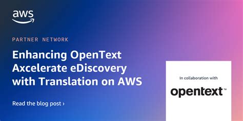 Enhancing Opentext Axcelerate Ediscovery With Translation Capabilities On Aws Aws Partner