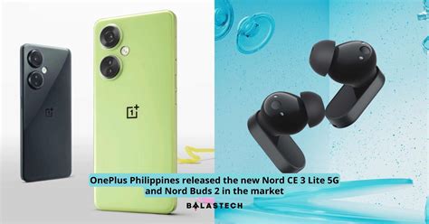 Oneplus Nord Ce Lite G And Nord Buds Are Now Available In The Philippines