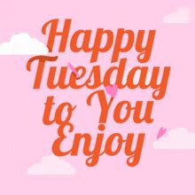 Tuesday Its Tuesday  Tuesday Its Tuesday Happy Tuesday Discover