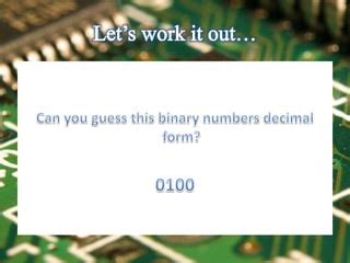 Binary Number System PPTX Binary Number System PPTX