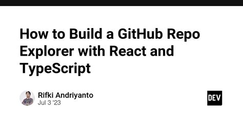 How To Build A Github Repo Explorer With React And Typescript Dev