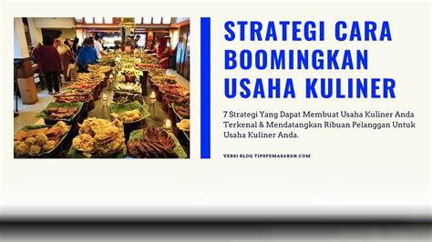 Cara Agar Usaha Kuliner Anda Booming Banyak Peminatnya