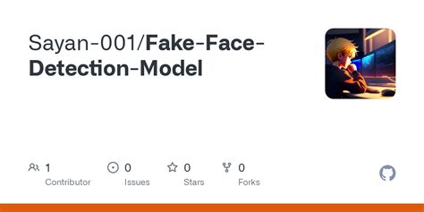 GitHub Sayan Fake Face Detection Model