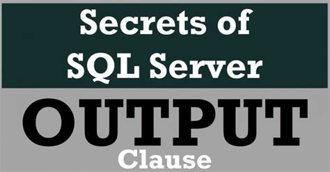 Sql Server 7 Questions About Output Clause Answered Sql Authority