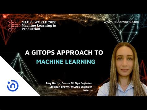 Free Video A Gitops Approach To Machine Learning In Production From Mlops World Machine
