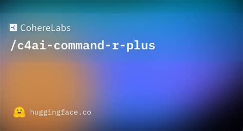 CohereLabs C4ai Command R Plus Discussions