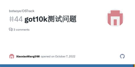 Got10k测试问题 · Issue 44 · Botaoyeostrack · Github
