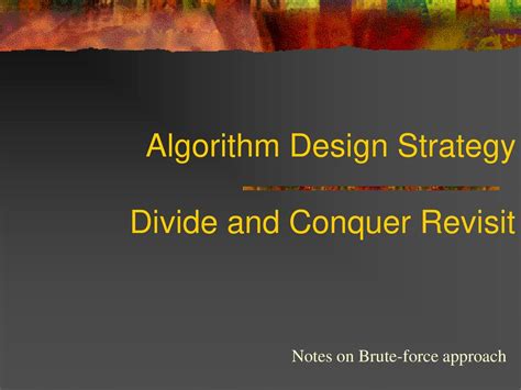 algorithm design strategy divide and conquer revisit ppt download