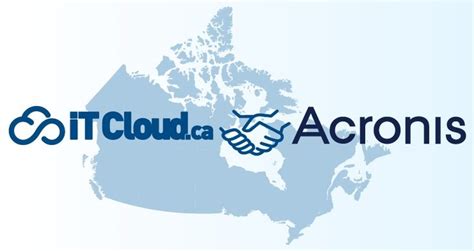 Acronis And Itcloud Ca Enter A Canadian Distribution Agreement