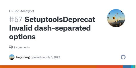 Setuptoolsdeprecationwarning Invalid Dash Separated Options · Issue 57 · Ufund Meqbot · Github