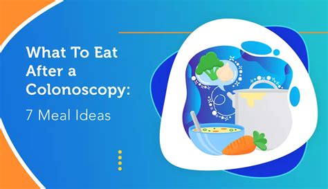 What To Eat After A Colonoscopy 7 Meal Ideas Mycrohnsandcolitisteam