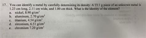Solved 17 You Can Identify A Metal By Carefully Determining Chegg Com
