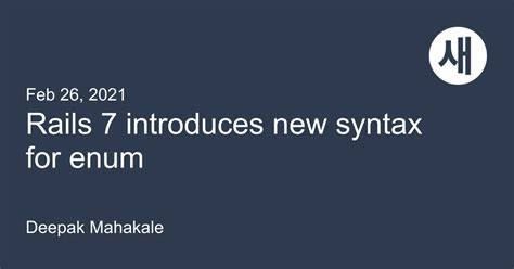 Rails 7 Introduces New Syntax For Enum Saeloun Blog