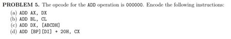 Solved Problem 5 The Opcode For The Add Operation Is