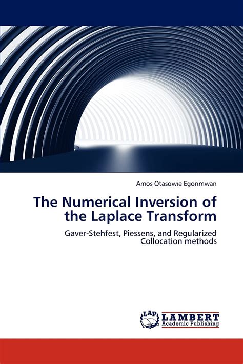 The Numerical Inversion Of The Laplace Transform Gaver Stehfest Piessens And