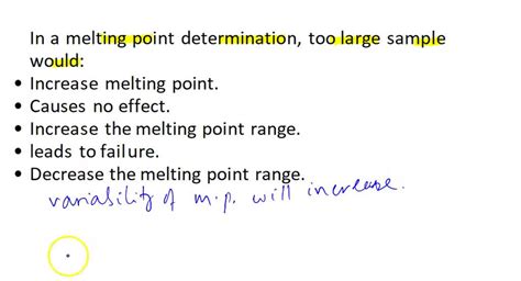 SOLVED In A Melting Point Determination Too Large Sample Would Increase Melting Point Causes