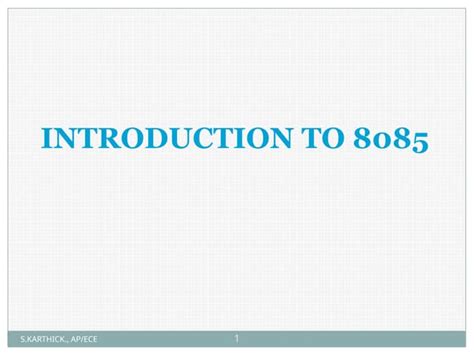 8085 Microprocessor Introduction In Details Pptx