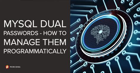Mysql Dual Passwords How To Manage Them Programmatically