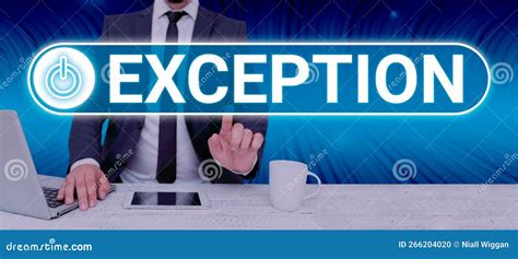 Hand Writing Sign Exception Conceptual Photo Person Or Thing That Is Excluded From General