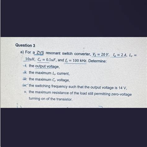 Solved Question A For A ZVS Resonant Switch Converter Chegg