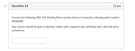 Solved Convert The Following Floating Point Number Into